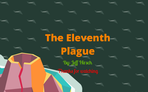 The Eleventh Plague by Matthew Marron on Prezi