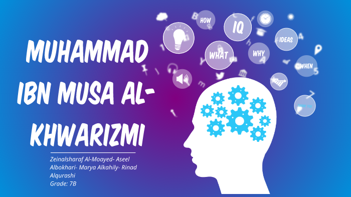 Muhammad ibn Musa al-Khwarizmi by Zeinalsharaf Al-Moayed on Prezi