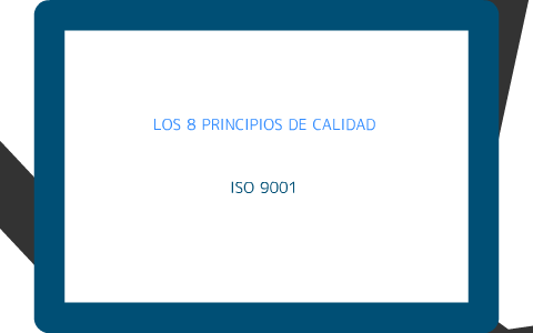 LOS 8 PRINCIPIOS DE CALIDAD by JOEL RUBIO on Prezi