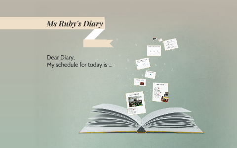 Ms Ruby's Diary by Ruby GG on Prezi