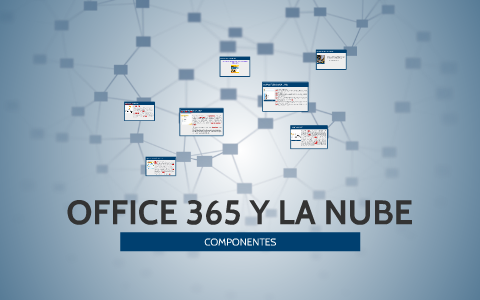 COMPONENTES DE OFFICE 365 by Liliana Teran on Prezi