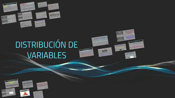 DISTRIBUCIÓN DE VARIABLES by Sebastián on Prezi