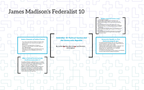 James Madison's Federalist 10 by Jordan Merkel on Prezi