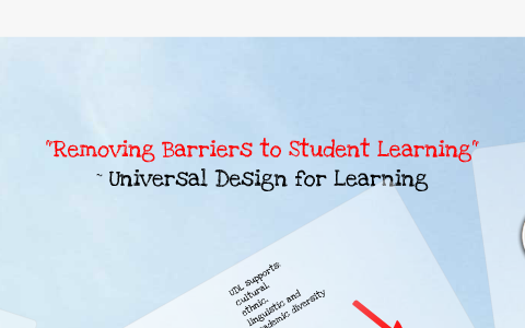Removing Barriers to Student Learning: Universal Design for Learning ...