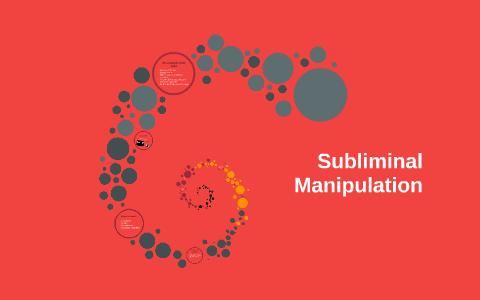 Subliminal Manipulation by Dániel Tordai on Prezi