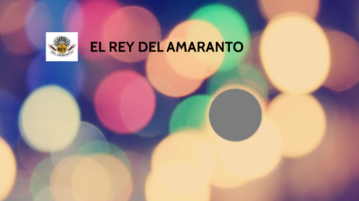 El rey del amaranto by Domingo Ramirez on Prezi