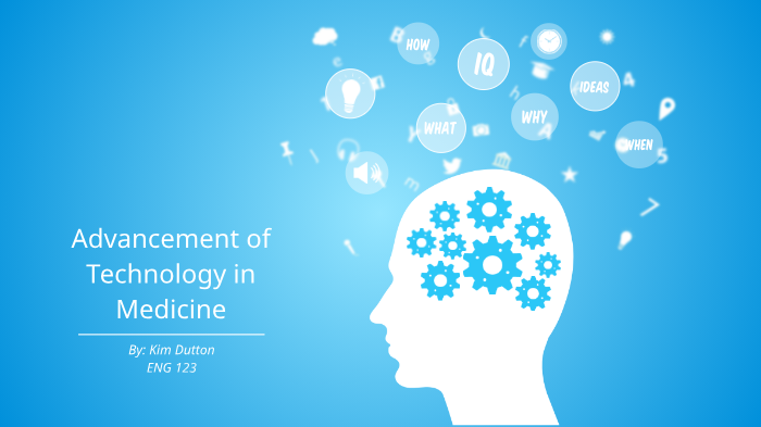 Advancement of Technology in Medicine by Kim Dutton on Prezi