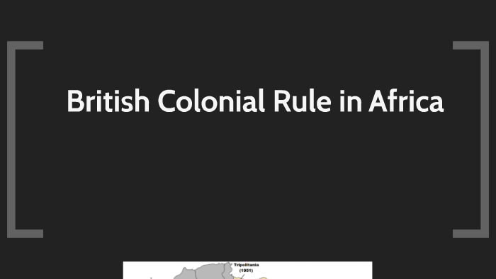 British Colonial Rule in Africa by Vincent Hiribarren on Prezi