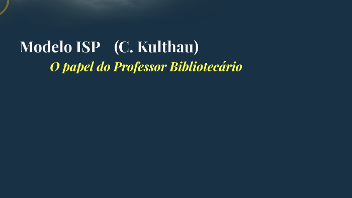 O PB e o Modelo ISP Information Search Process (C. Kulthau) by Rosa ...