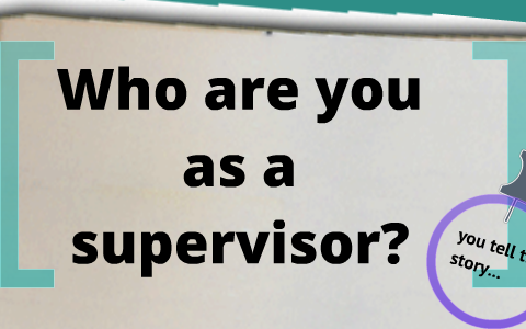 Who are you as a Supervisor? How I Discovered My Supervision Style and ...