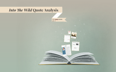 Into The Wild Quote Analysis by Camila Sanchez on Prezi