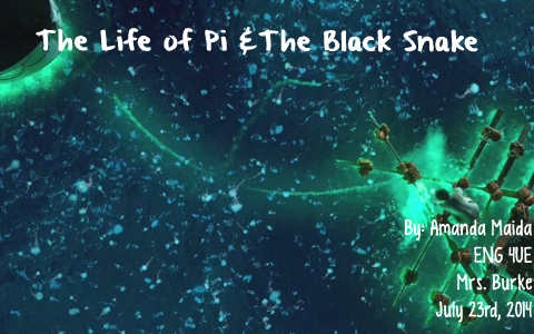 The Life of Pi and The Black Snake by Amanda Maida on Prezi