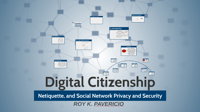Digital Citizenship and Netiquette by Roy Pavericio on Prezi