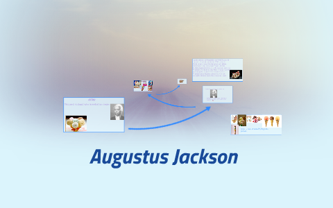 Augustus Jackson by Treasure Williams on Prezi
