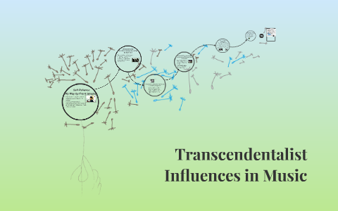 Transcendentalist Influences in Music by Arianna Tsikitas on Prezi