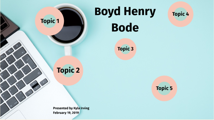 Boyd Henry Bode by Kyla Irving on Prezi