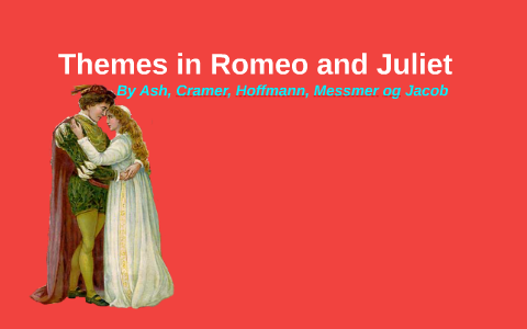 Themes in Romeo and Juliet by Frederik Cramer on Prezi