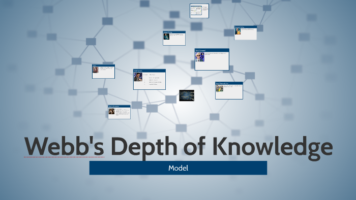 Webb's Depth of Knowledge Model by Jacob Poganski on Prezi