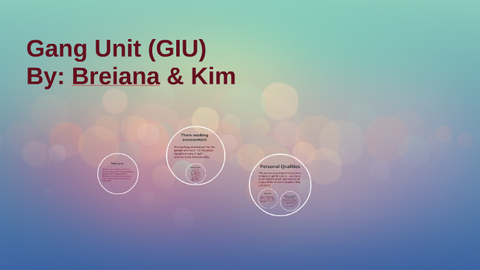 Gang Unit (GIU) by Breiana Montoya on Prezi