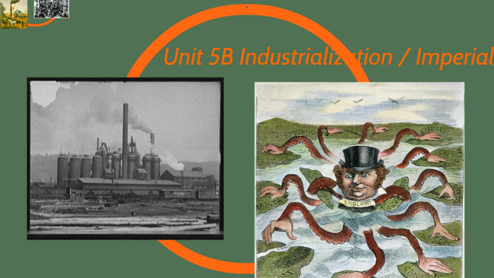 Unit 5B Industrialization / Imperialism by brian route on Prezi