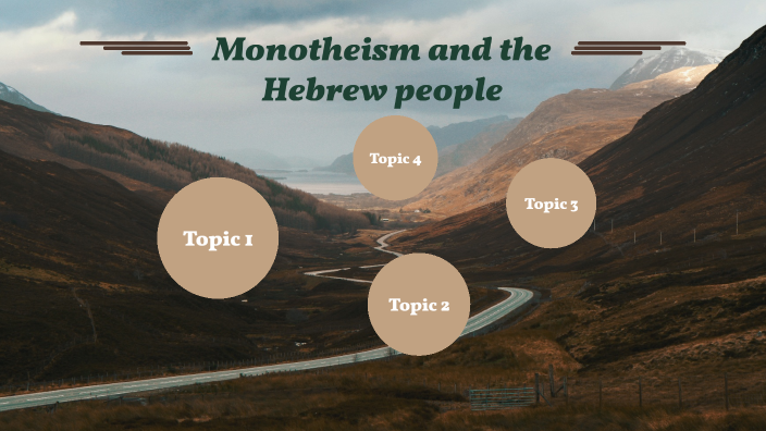 Monotheism and the Hebrew people by Genessis Ortiz Bayron on Prezi