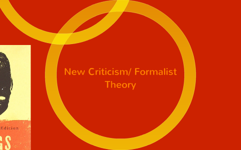 New Criticism/ Formalist Theory by Caitlyn Scardigno on Prezi
