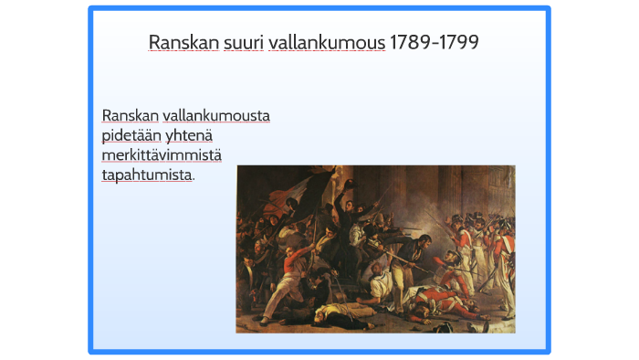 Ranskan suuri vallankumous 1789-1799 by Essi ja Ronja hissanprojekti on ...