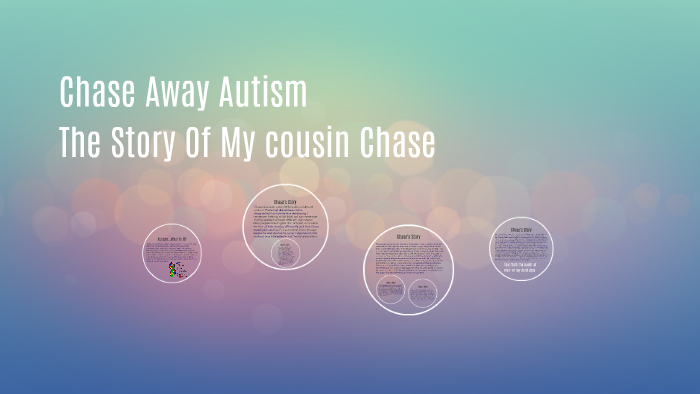 Chase Away Autism by chloe mabus on Prezi