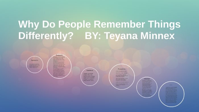 Why Do People Remember Things Differently? by Teyana Minnex-Gregory on ...