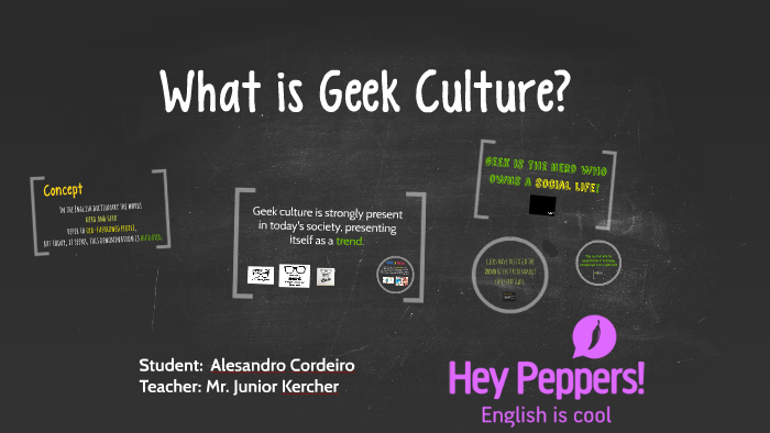 What is Geek Culture? by Alesandro Cordeiro on Prezi