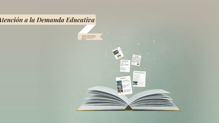 La Atención a la Demanda Educativa by Paloma Centeno Becerra on Prezi
