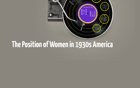The Position of Women in 1930s America by Elsa Heald on Prezi