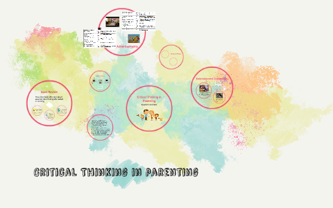 Critical Thinking in Parenting by Julianna Serencko on Prezi