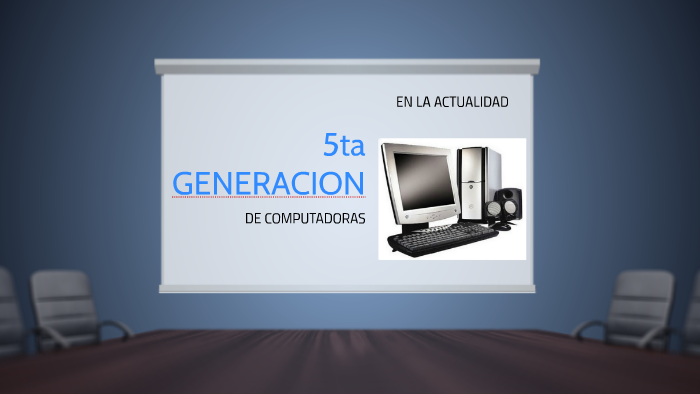 5 GENERACION DE LAS COMPUTADORAS by jose apolox8 on Prezi