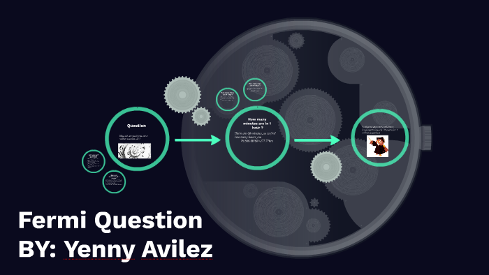 Fermi Question by Yenny Avilez on Prezi