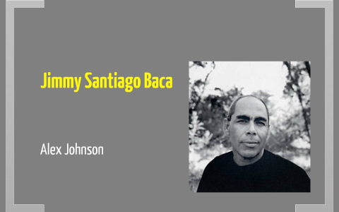 Jimmy Santiago Baca by Alex Johnson