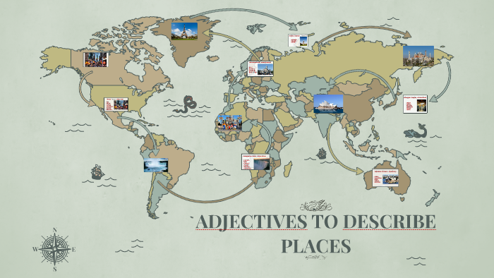 ADJECTIVES TO DESCRIBE PLACES by Ece AKIN on Prezi