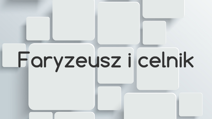 Faryzeusz i celnik by Zbyszek Zarożny on Prezi