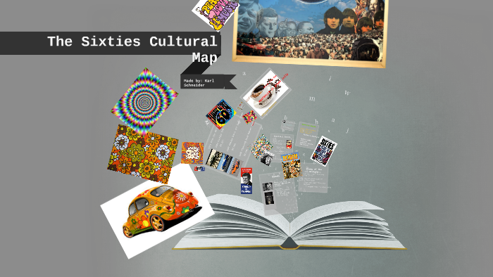 The Sixties Cultural Map by Karl Schneider on Prezi