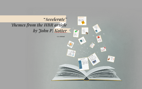 “Accelerate” Themes from the HBR article by John P. Kotter by Gary ...