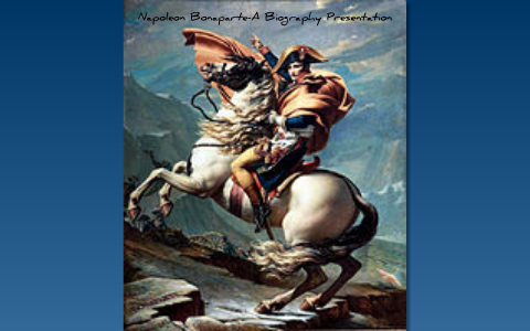 Napoleon Bonaparte-A Biography Presentation by Luke Graeter on Prezi