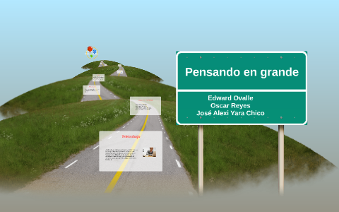 Pensando en grande by Edward Ovalle on Prezi