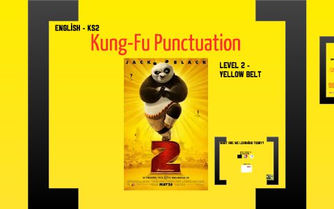 Kung-Fu Punctuation 2 - Yellow Belt by Gavin Brock on Prezi