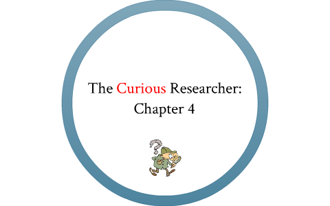 The Curious Researcher Project by Alex Carrier on Prezi