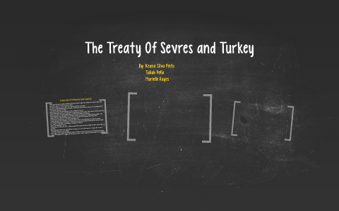 The Treaty Of Sevres and Turkey by Taliah Pena on Prezi
