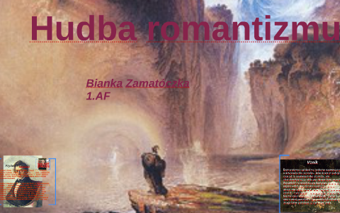 Hudba romantizmu by Bianka Zamatóczka on Prezi