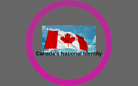 Canada's National Identity by Amy Funke on Prezi