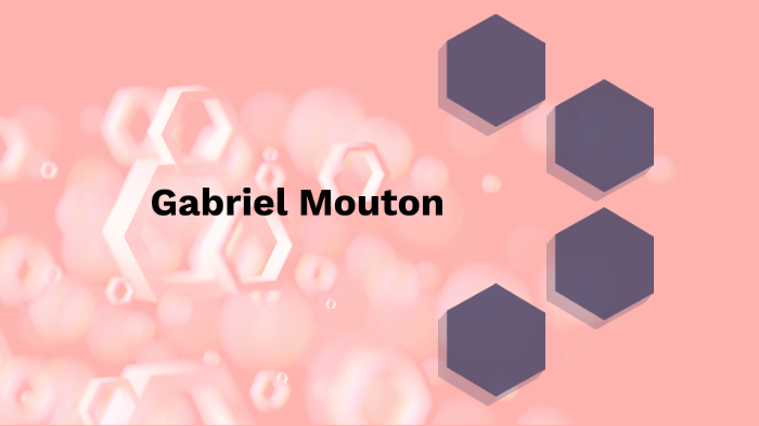 Gabriel Mouton by Valeria Torres Moreno on Prezi