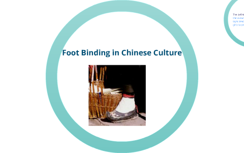 Foot Binding in Chinese Culture by Sarah AlZwaidy on Prezi