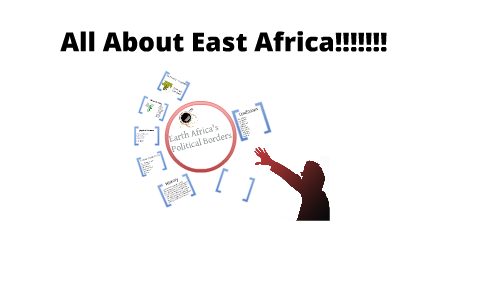East Africa's Political Borders by Patricia Mclane on Prezi